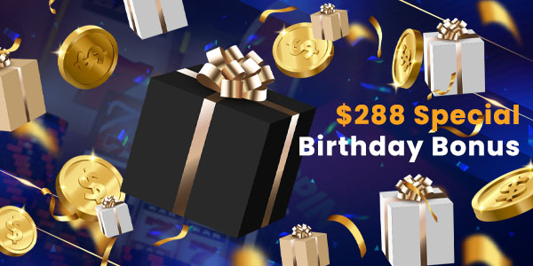 $288 Special Birthday Bonus - ole666